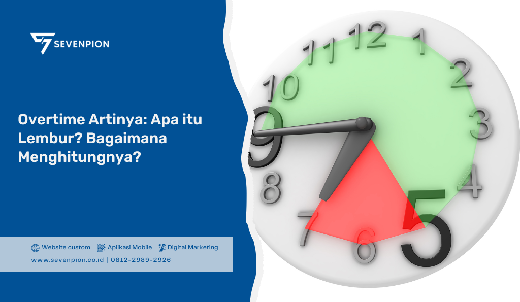 Overtime Artinya: Apa itu Lembur? Bagaimana Menghitungnya?